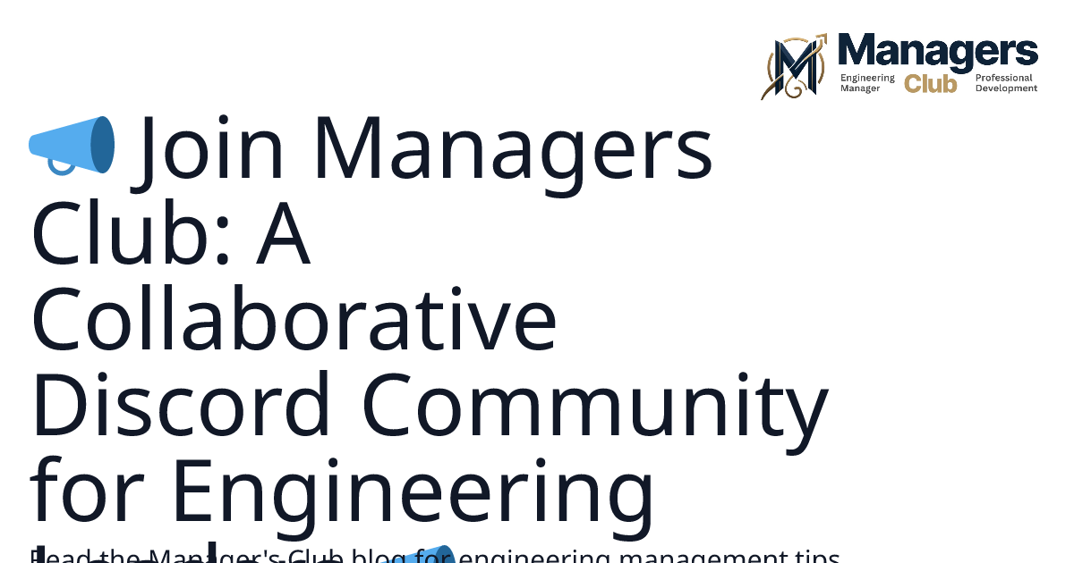 📣 Join Managers Club: A Collaborative Discord Community for Engineering ...