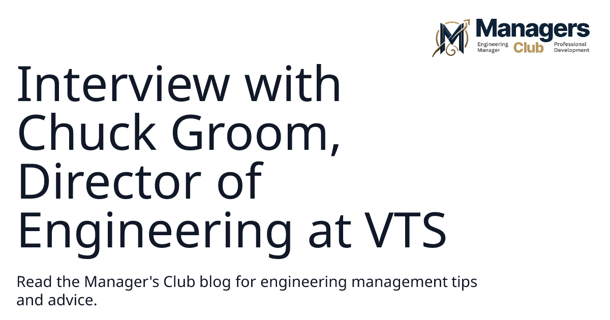 Interview with Chuck Groom, Director of Engineering at VTS